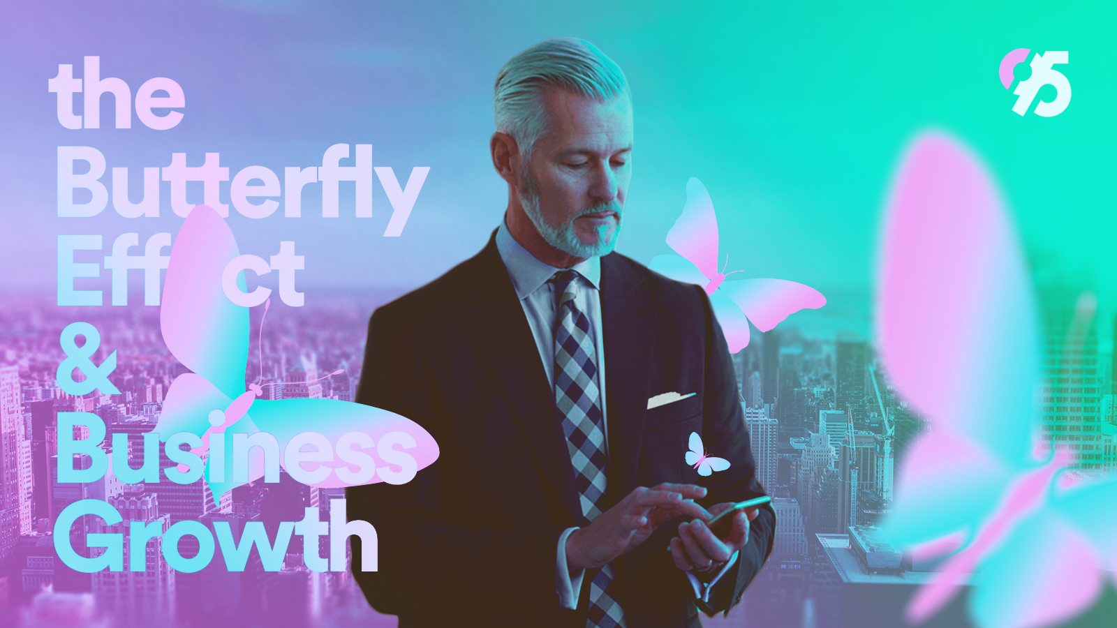 Code95 | Butterfly Effect & Business Growth