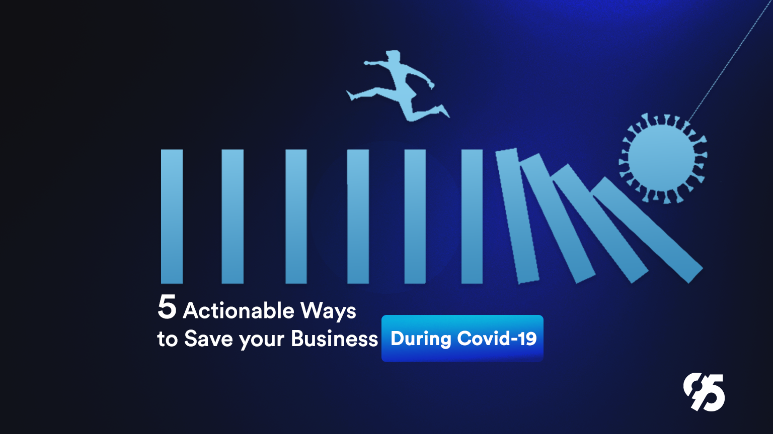 Code95 | 5 Actionable Ways to Save your Business (During Covid-19)